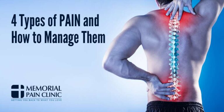 4 Types of Pain and How to Manage Them | Memorial Pain Clinic
