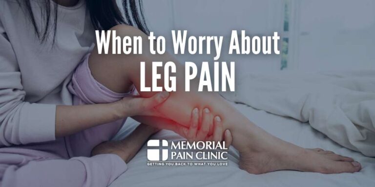When to Worry About Leg Pain | Memorial Pain Clinic